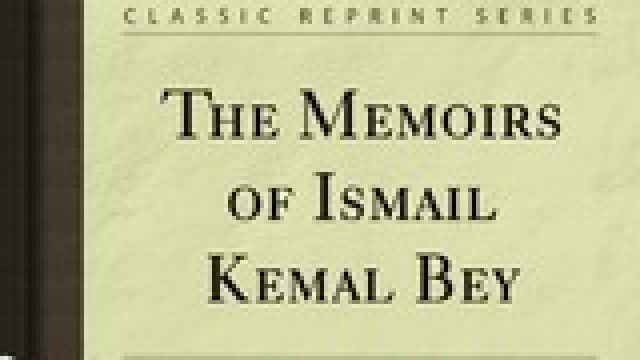 Why did Ismail Qemali write his memoirs in English? - Telegraph - Telegraph