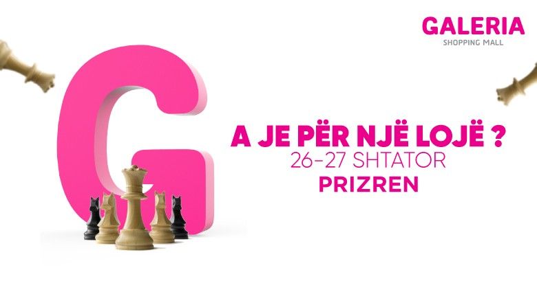 Lojë shahu në përmasa të mëdha në Qendrën Tregtare GALERIA - Prizren ...