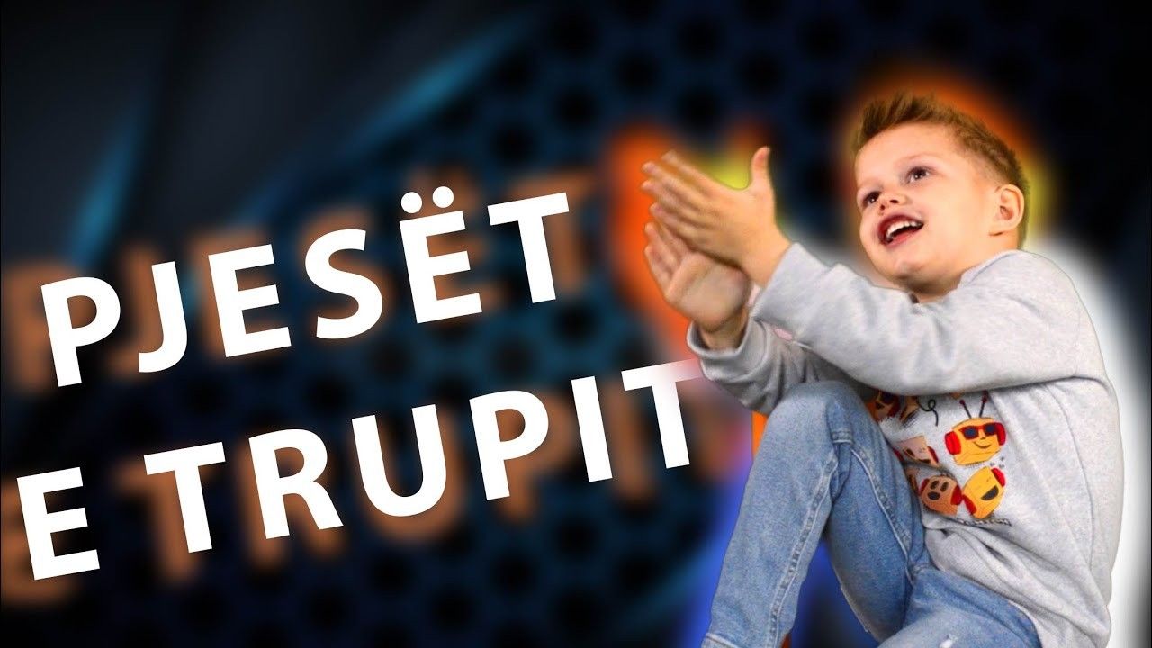 Projekt për fëmijë: Mësoni në shqip pjesët e trupit dhe jo vetëm ...