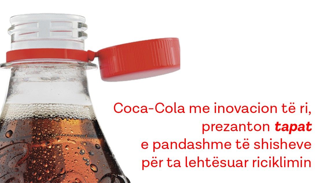 Coca-Cola me inovacion të ri, prezanton tapat e pandashme të shisheve ...