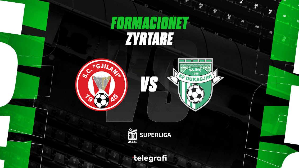 Gjilani kërkon fitoren, Dukagjini për mos tu mposhtur - formacionet ...