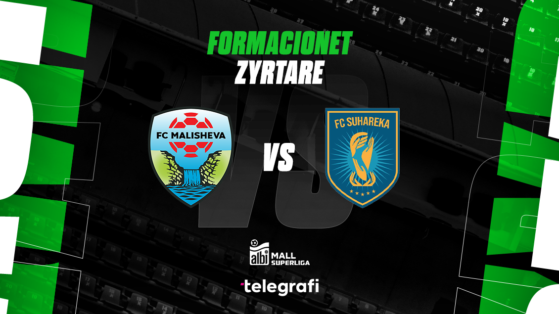 Malisheva and Suhareka play for victory, the official formations ...