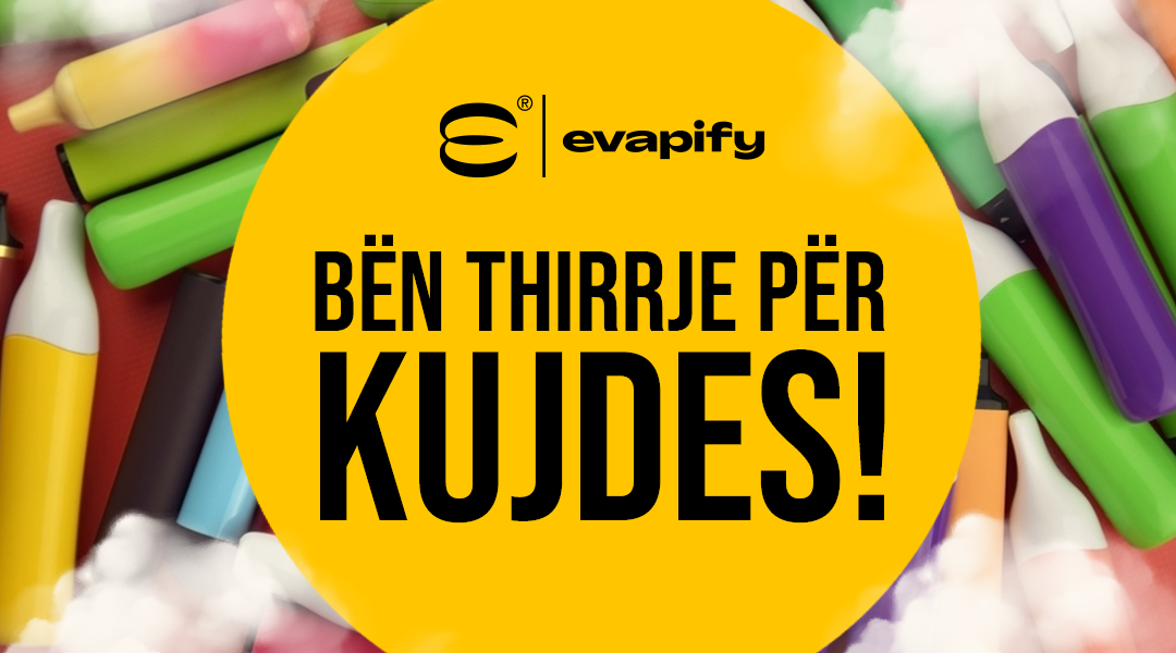 Vapes me afat te skaduar në treg: Evapify bën thirrje për kujdes ...