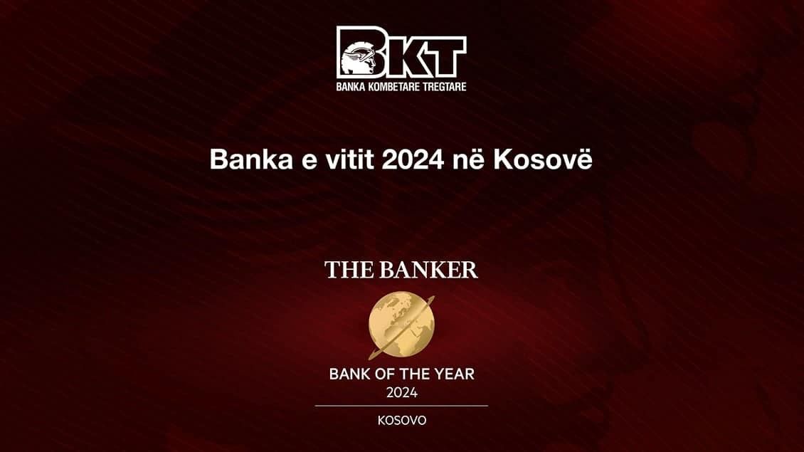 BKT Kosova vlerësohet për herë të katërt "Banka e Vitit 2024 në Kosovë ...